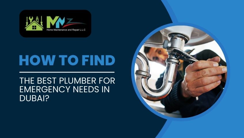 How to Find the Best Plumber for Emergency Needs in Dubai? - MMZ